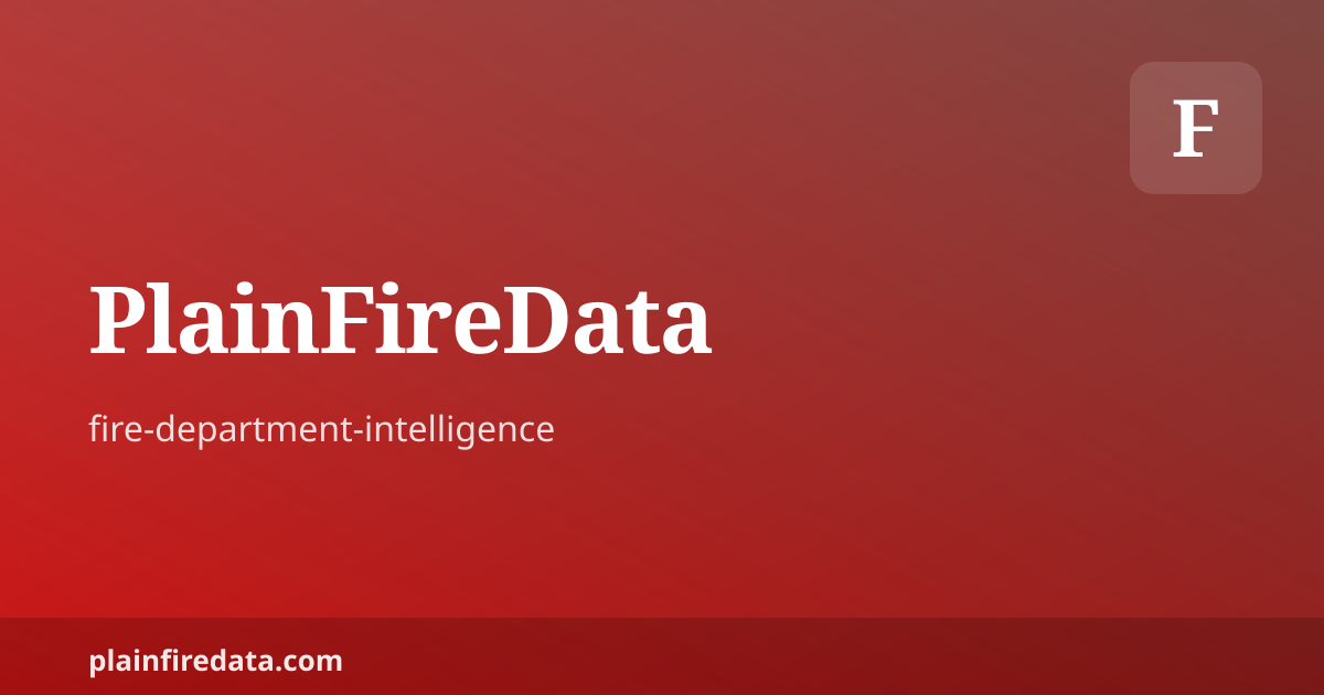 Understanding Fire Department Response Times — What the Data Shows
